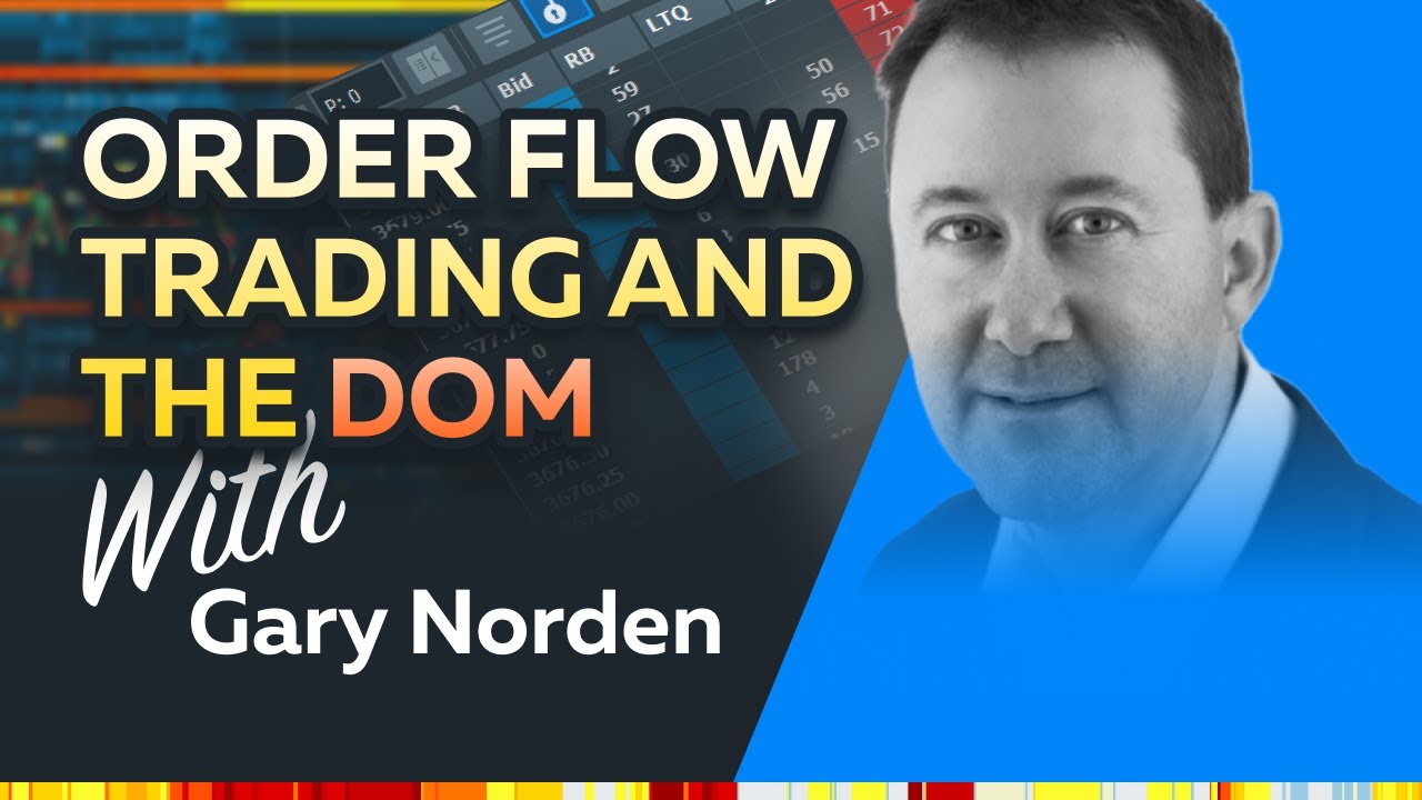 Mastering the DOM: Order Flow Trading and the DOM | Gary Norden - YouTube
