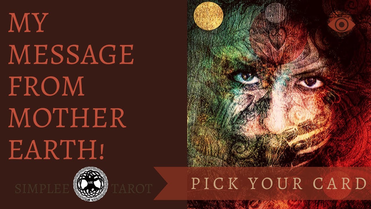 My Message from Mother Earth! ~ Pick a Card | Simplee Tarot Reading ...