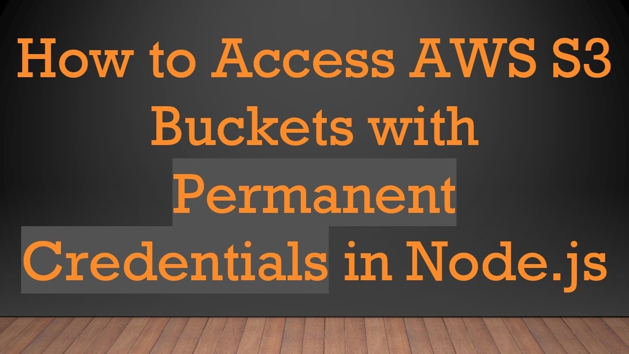 How to Access AWS S3 Buckets with Permanent Credentials in Node.js - YouTube