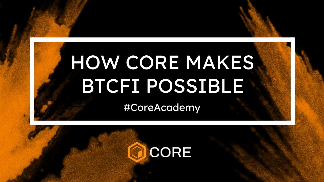 How Core Makes BTCfi Possible #CoreAcademy - YouTube
