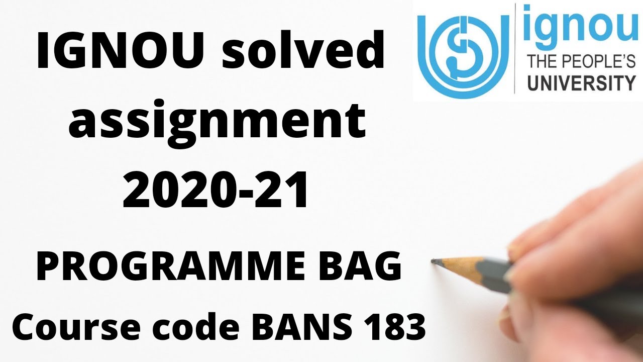 IGNOU SOLVED ASSIGMENT 2020-21 PROGRAMME BAG course code BANS 183 - YouTube