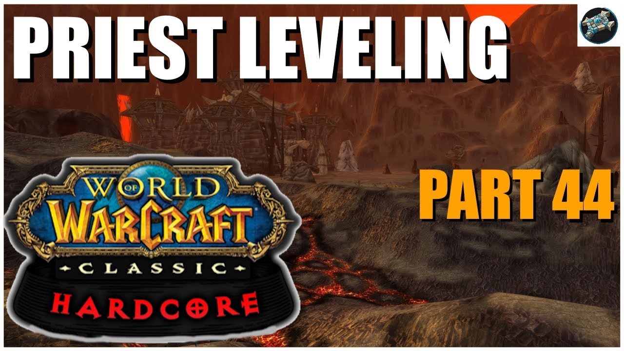 Hardcore WoW Priest Level 54 | Searing Gorge [EP44 | Classic WoW] - YouTube