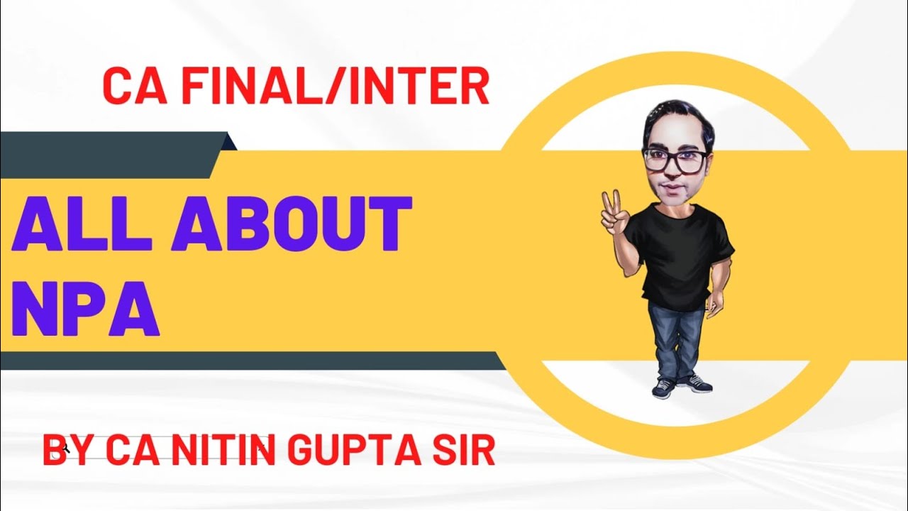 All About NPA by CA Nitin Gupta Sir - YouTube