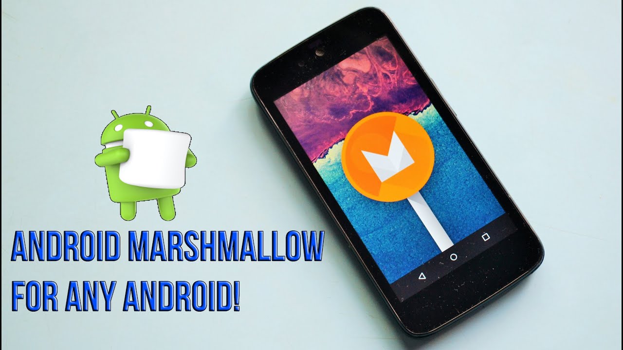 Android Marshmallow for any Android Device Project! - YouTube