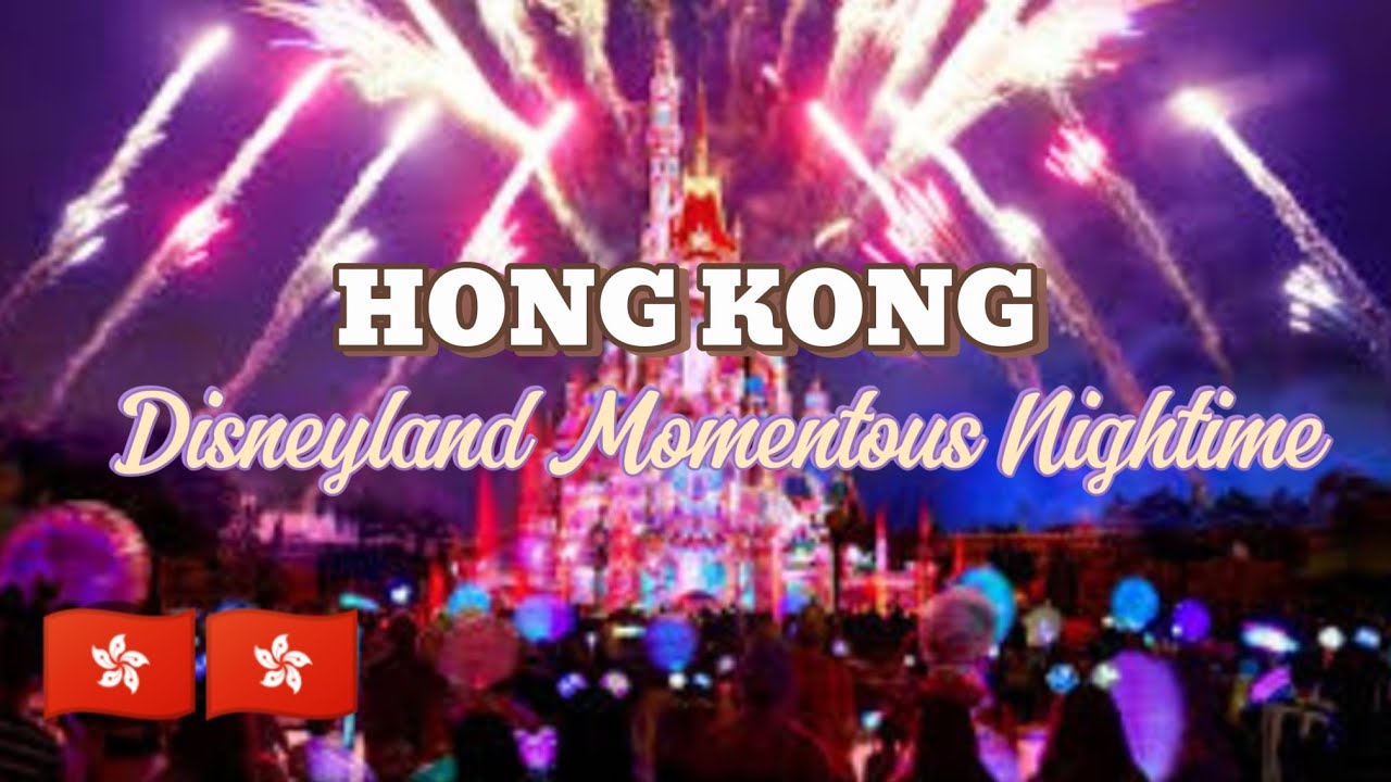 Hong Kong Disneyland | Momentous Nightime Spectacular. - YouTube