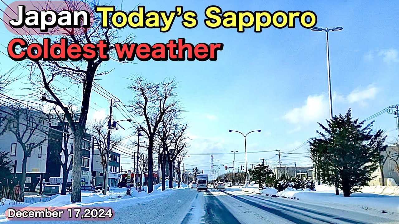 Today’s Sapporo.Coldest weather.December 17,2024.Japan - YouTube