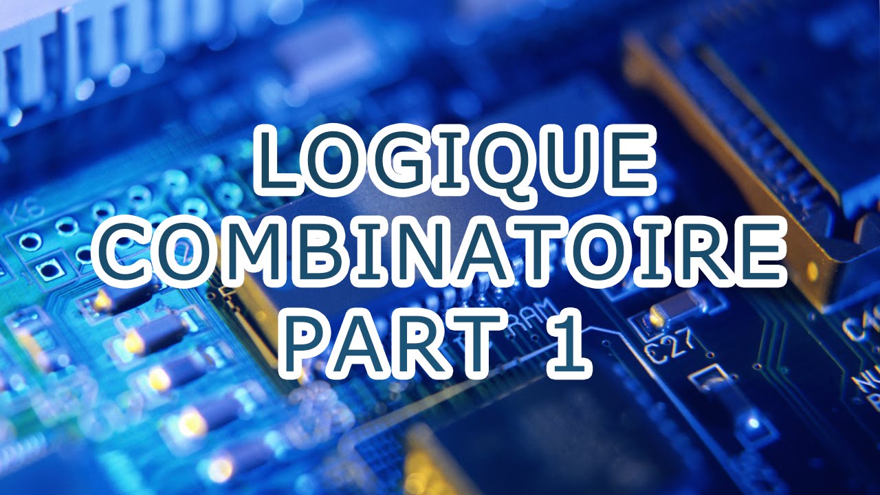 LOGIQUE COMBINATOIRE PART 1 - YouTube