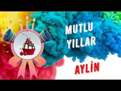 Mutlu Yıllar AYLİN -İsme Özel Doğum Günü Şarkısı