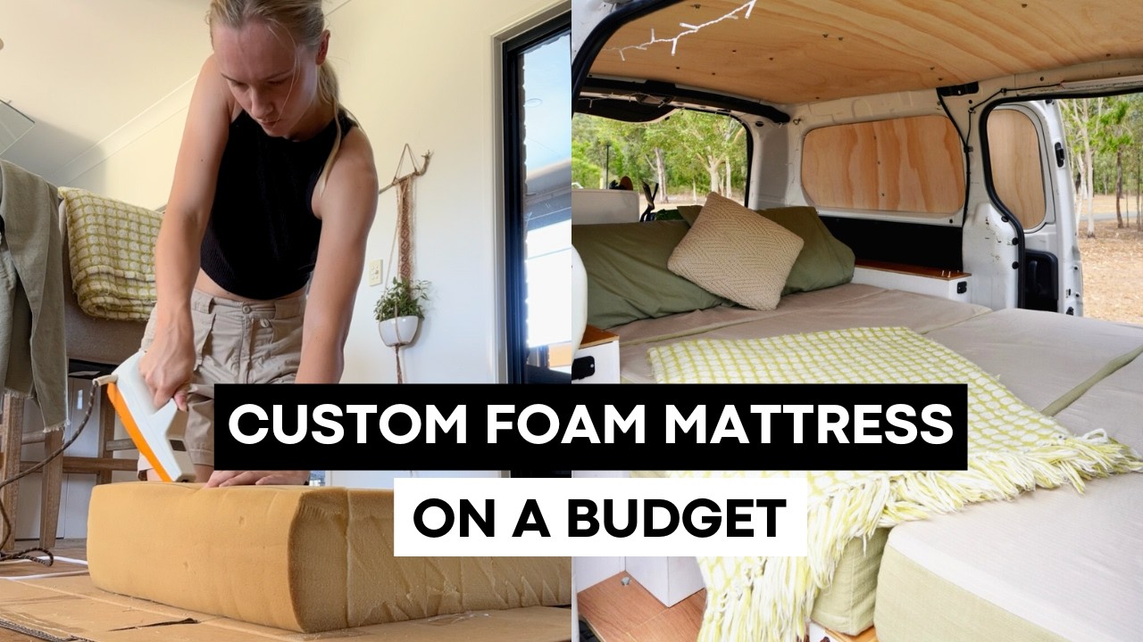 HOW TO DIY A CUSTOM FOAM MATTRESS FOR YOUR VAN - YouTube