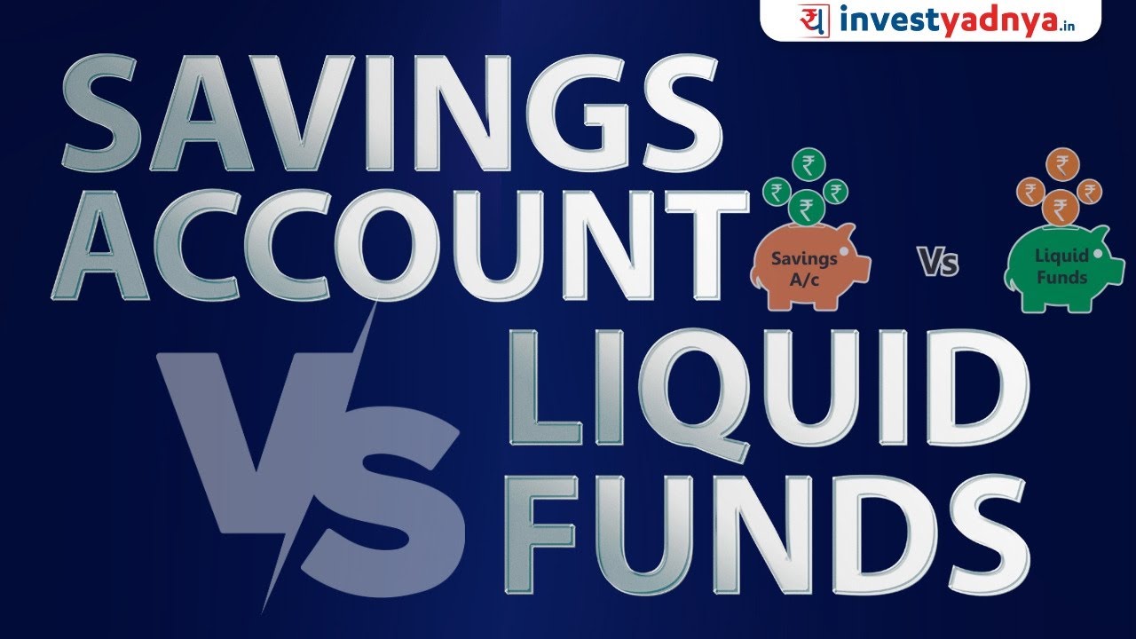 Savings Account vs Liquid funds | Liquid Funds क्या है | Liquid Funds ...