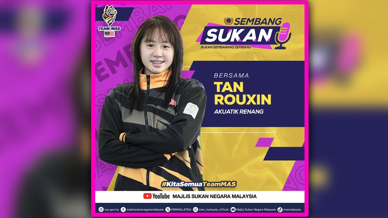 Sembang Sukan Siri 80 I Tan Rouxin (Atlet Akuatik Renang) - YouTube