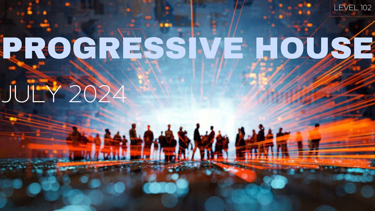 Deep Progressive House Mix Level 102 / Best Of July 2024 - YouTube