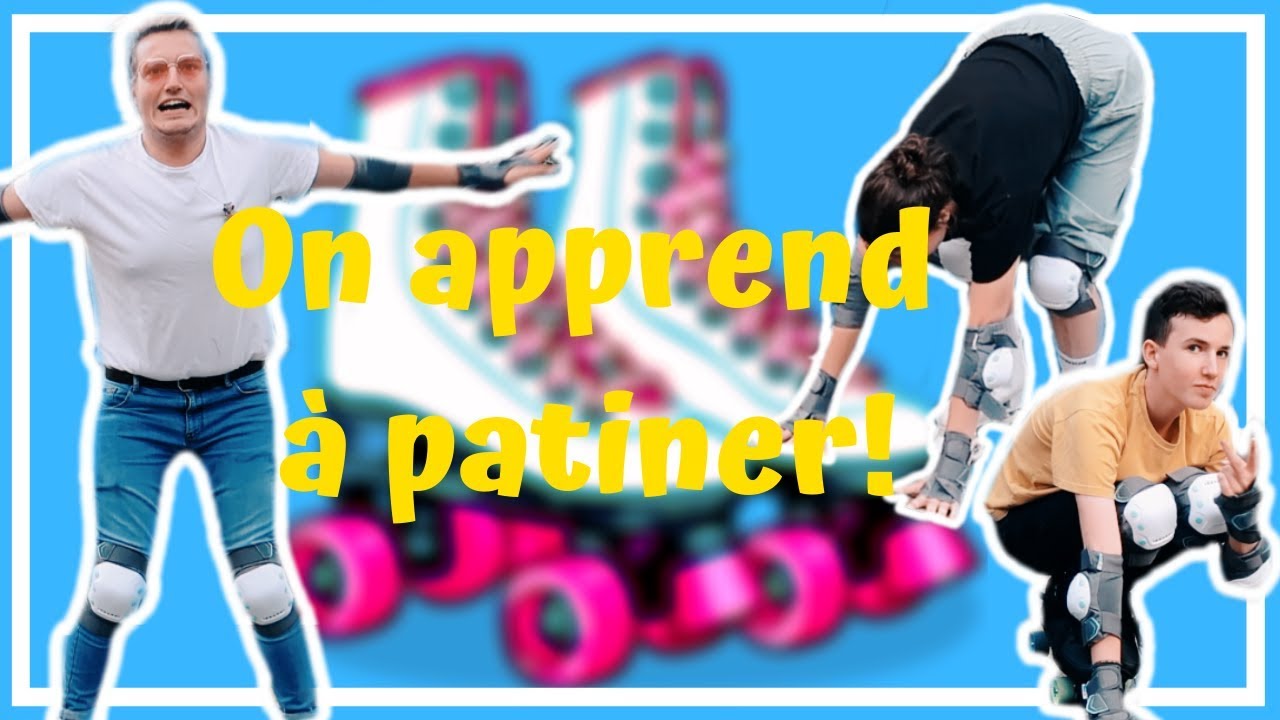 ON APPREND À PATINER - YouTube