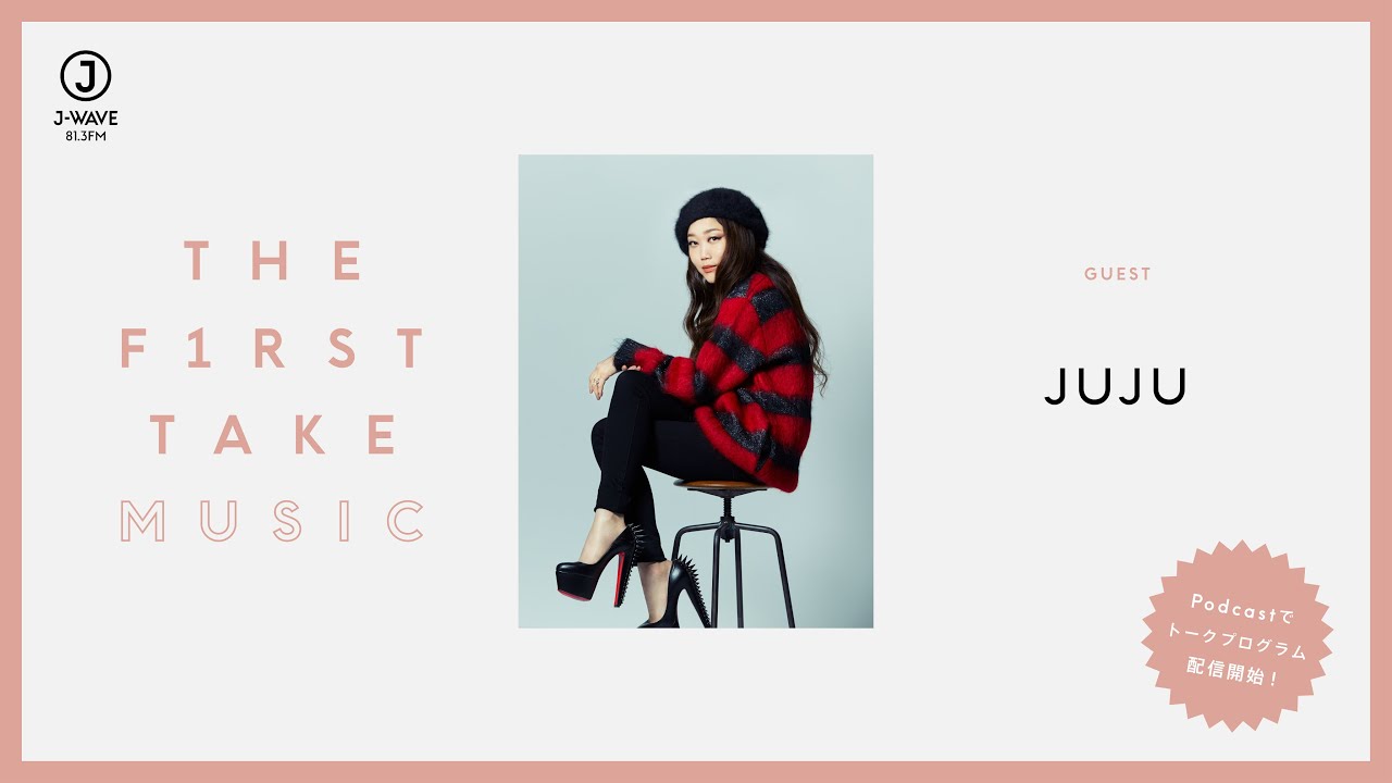 JUJU / THE FIRST TAKE MUSIC (Podcast) - YouTube