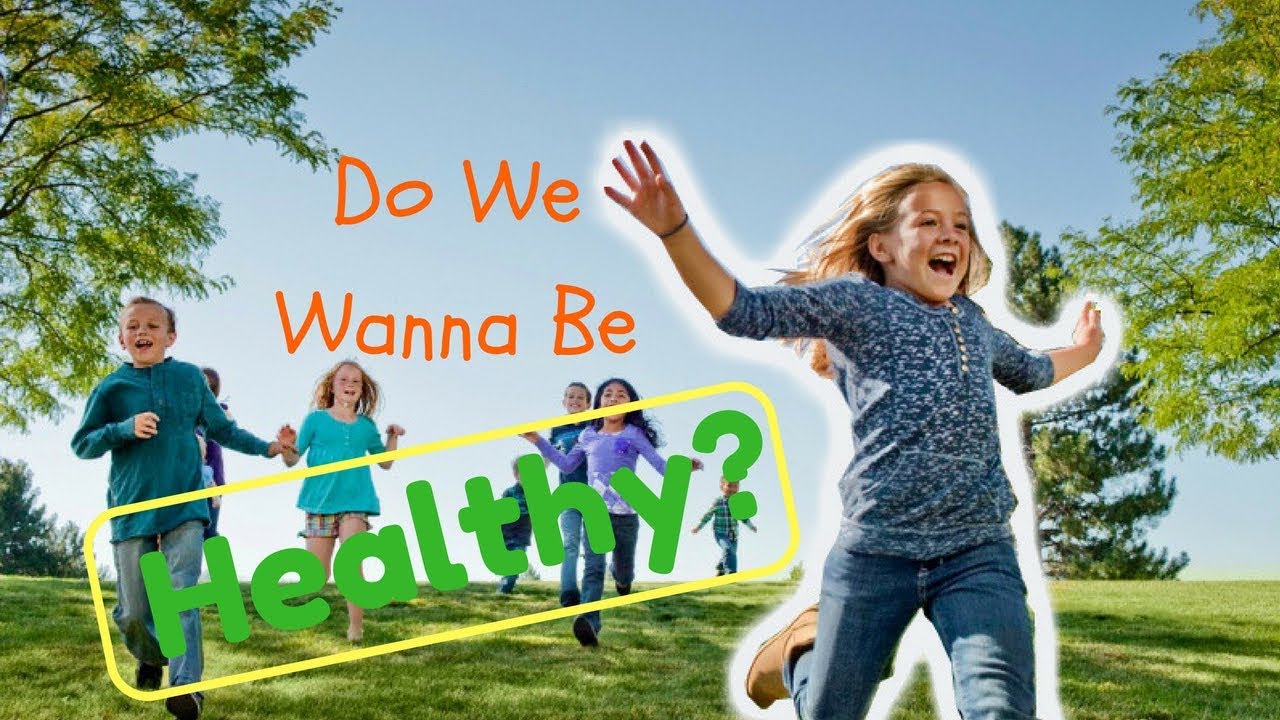 Do We Wanna Be Healthy? - primary school song about HEALTHY LIVING ...