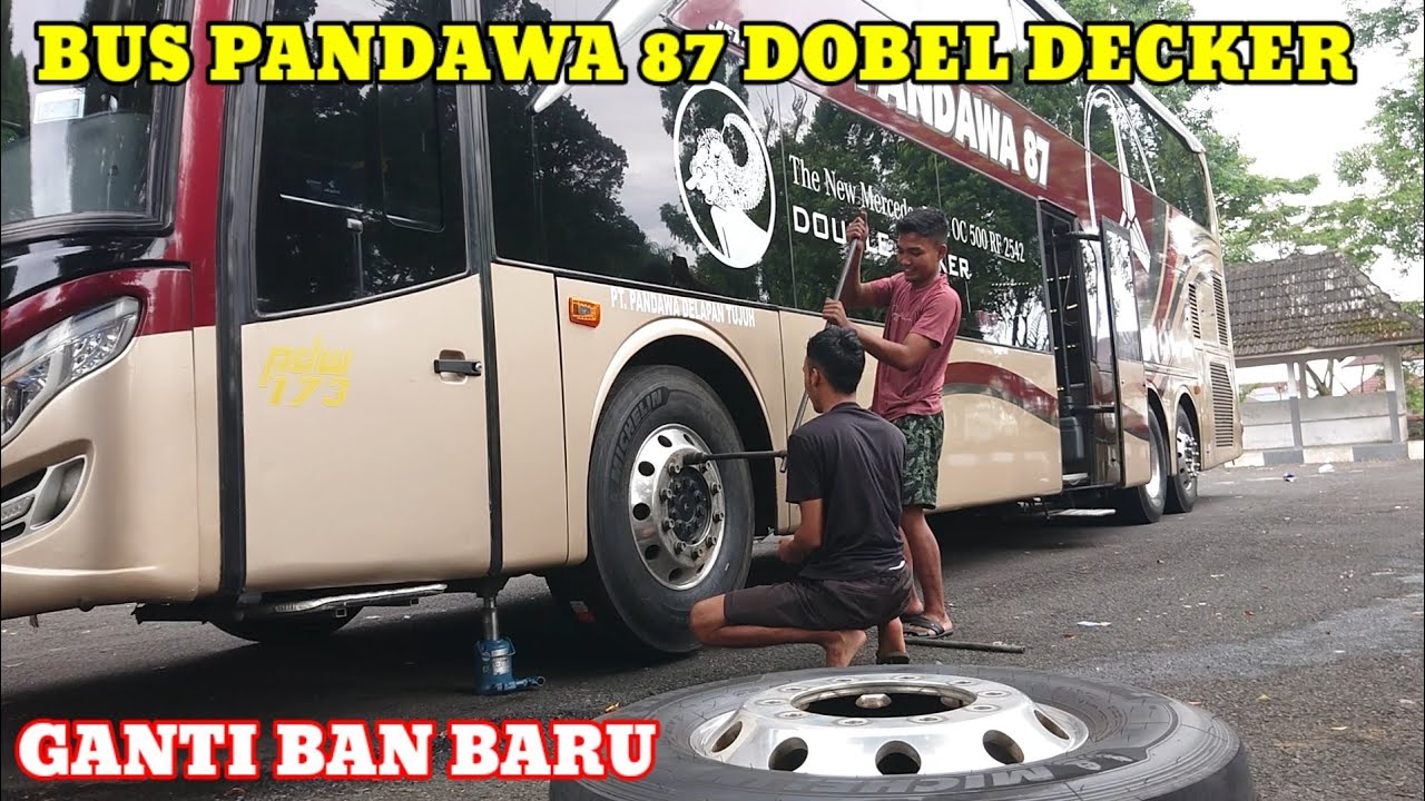 BEGINILAH PROSES PERGANTIAN BAN DEPAN BUS PANDAWA 87 DOUBLE DECKER ...