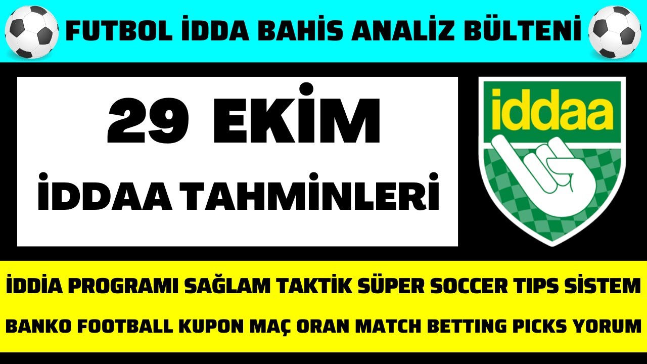 29 EKİM İDDAA TAHMİNLERİ / banko maç kupon spor toto bahis yorum canlı ...