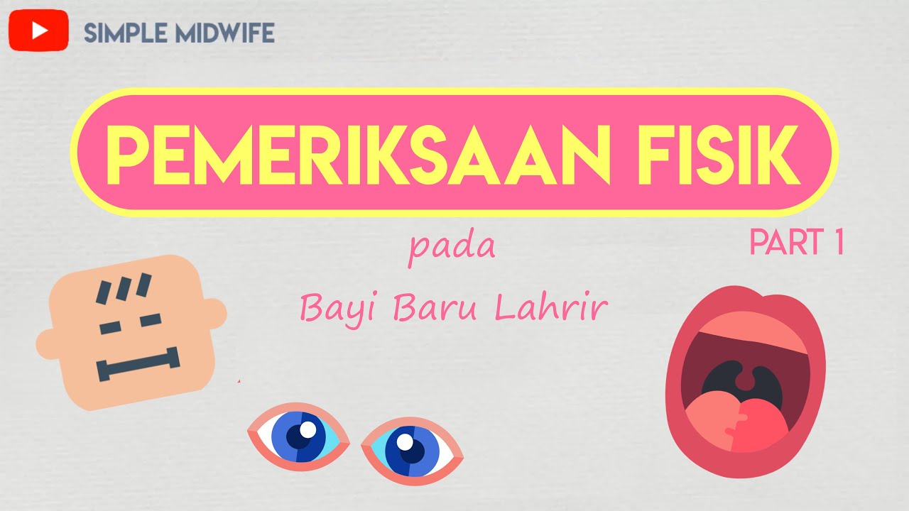 Pemeriksaan Fisik Bayi Baru Lahir (BBL) Part 1 - YouTube