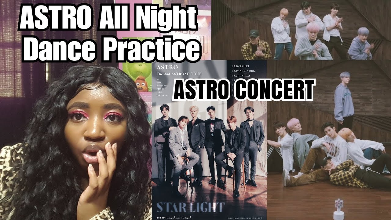 ASTRO - All Night Dance Practice Reaction + ASTRO WORLD TOUR - YouTube