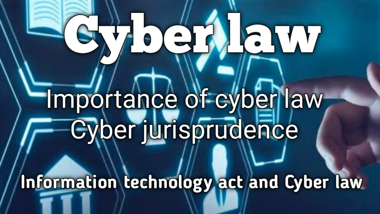 Cyber law | Cyber jurisprudence | Information technology act and Cyber ...
