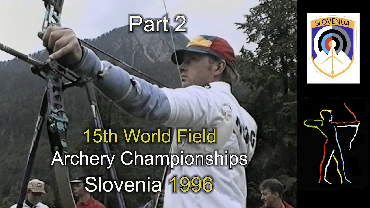 15th WORLD FIELD Archery Championships SLOVENIA 1996 Part 2 - Updated ...