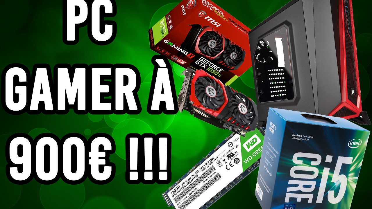 PC GAMER 900€ !!! 2017 - YouTube