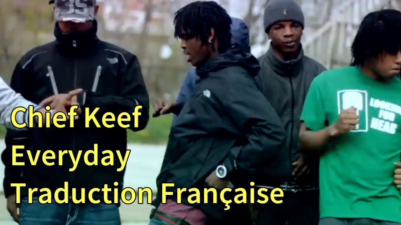 Chief Keef - Everyday (Traduction Française) - YouTube
