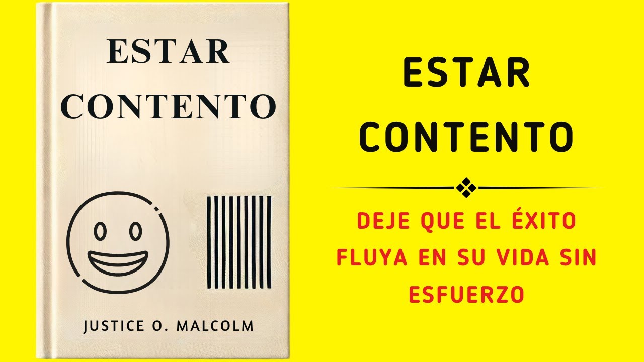 Estar Contento: Deje Que El Éxito Fluya En Su Vida Sin Esfuerzo ...