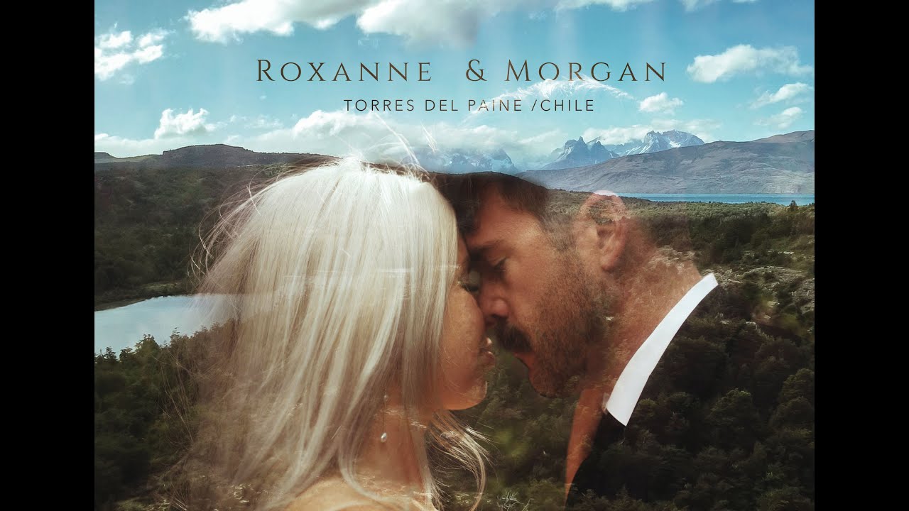 roxane & morgan- Elopement in torres del paine- Chile - YouTube