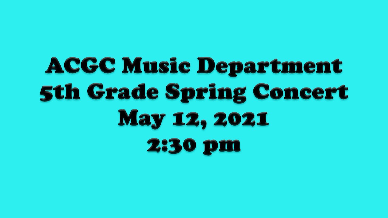 ACGC 5th Grade Band and Choir Concert - YouTube