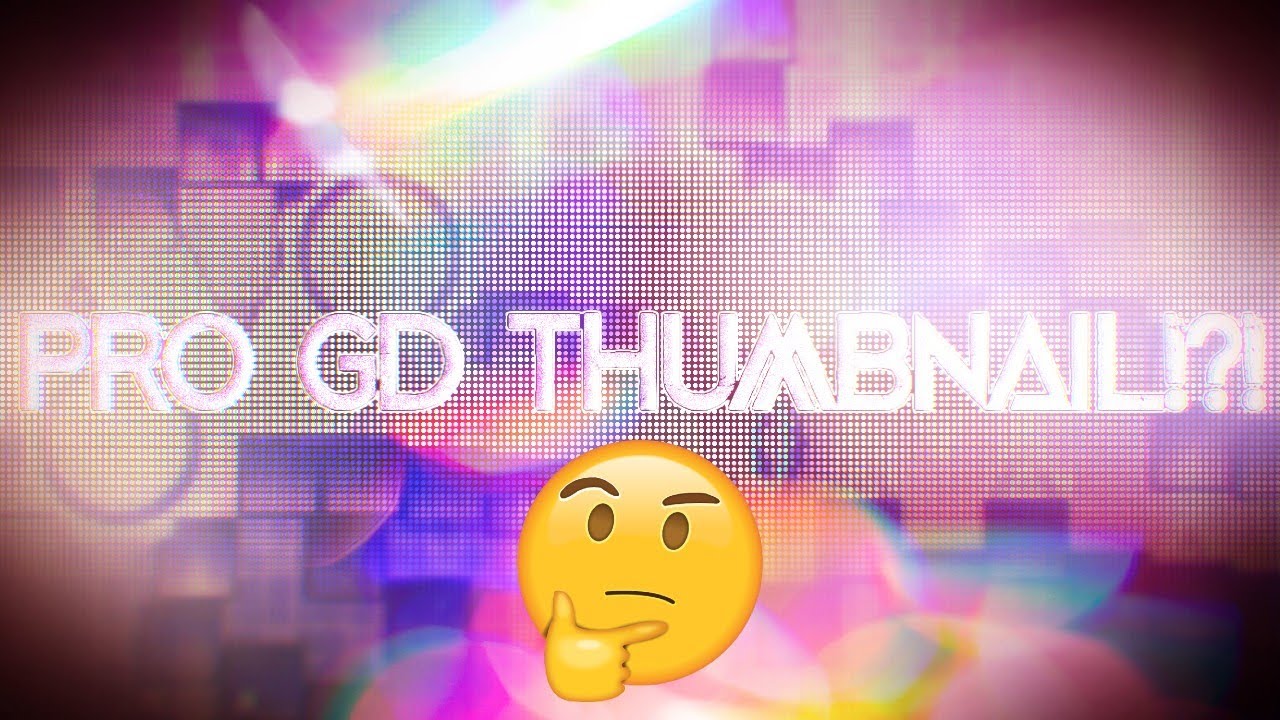 How To Make A Pro GD Thumbnail v2! - YouTube