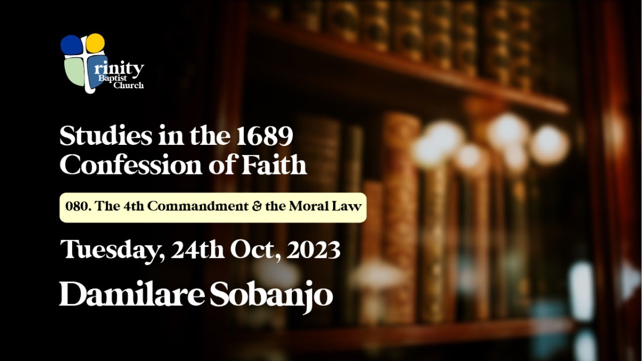 The 1689 2LBCF: 080. The 4th Commandment and the Moral Law - YouTube