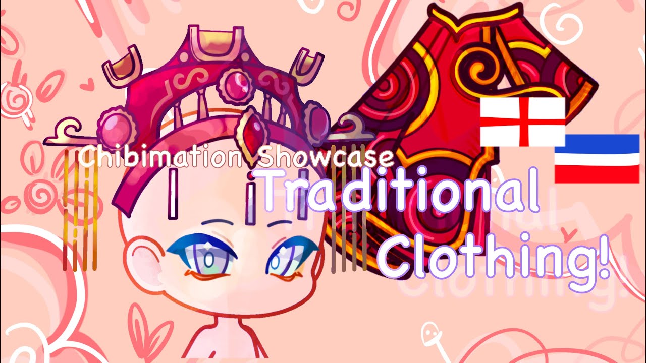 Traditional Clothing In Chibimation! || English + Russian || Late 🥲 ...