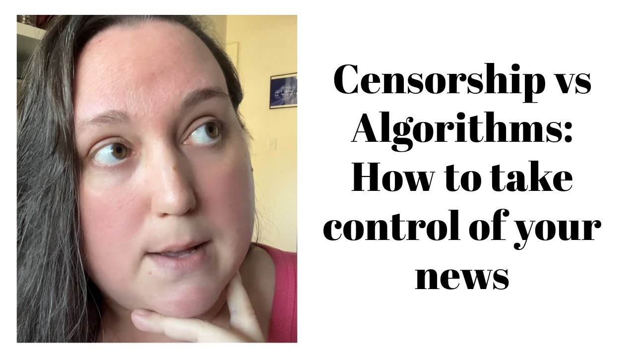Censorship vs. Algorithms: How to Take Control of Your News 📰📱 - YouTube