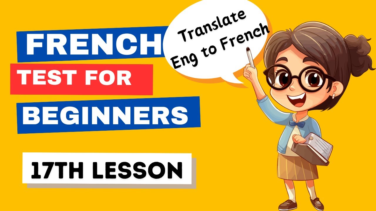 French TEST for Beginners| 17th Lesson | Ultimate French Course # ...