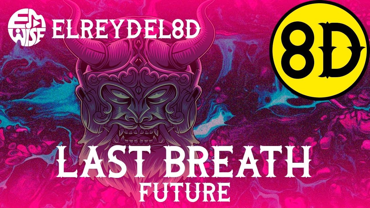 Last Breath de FUTURE Audio 8D MIX 360º de [EMWISE] - YouTube