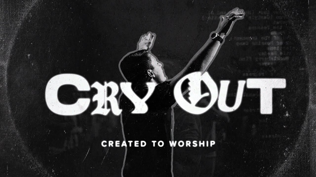 CRY OUT | A Life of Worship - YouTube