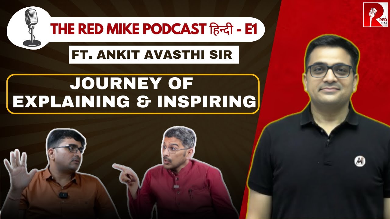 Ankit Avasthi Sir का Inspire & Explain Formula| The Red Mike Podcast - YouTube