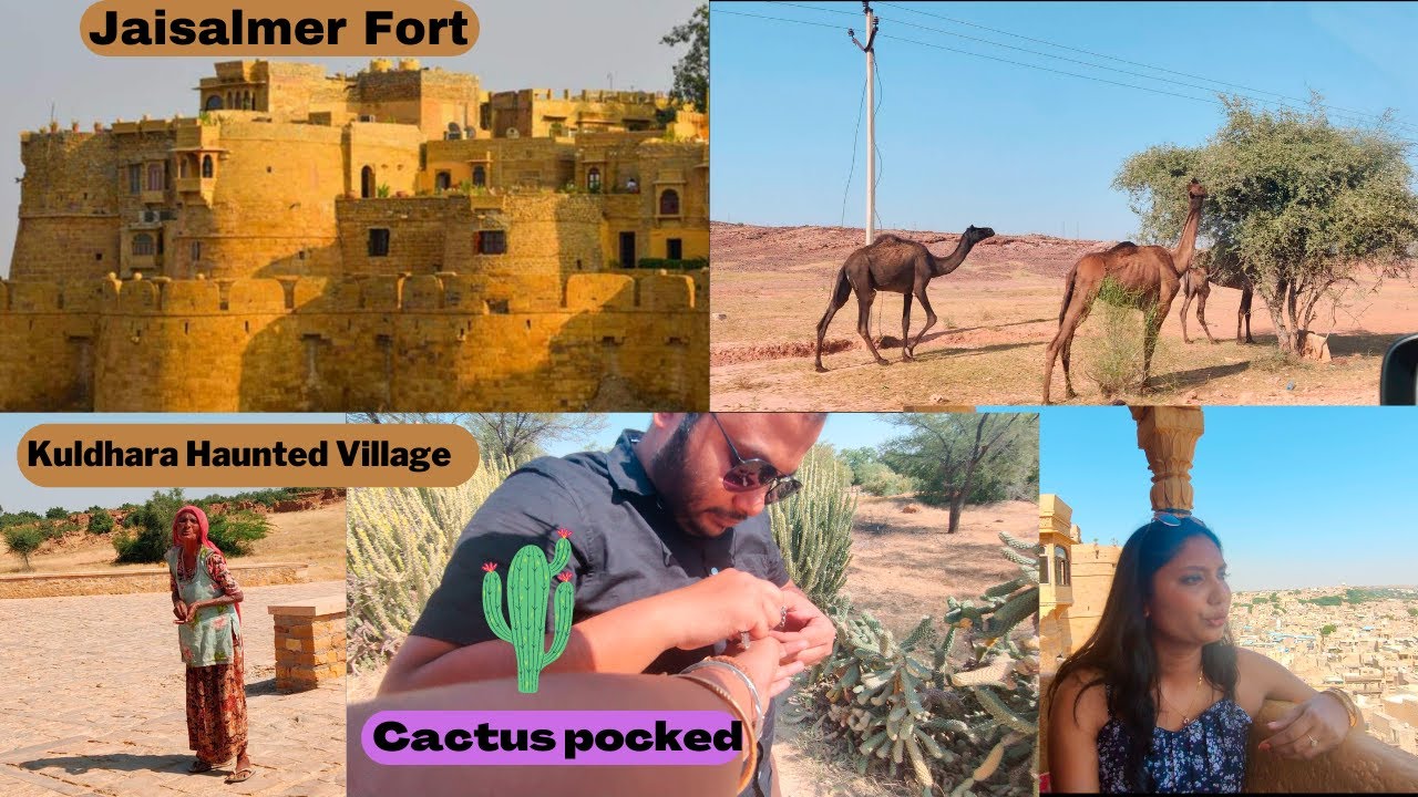 Jaisalmer Fort || Kuldhara Haunted Village || Pocked by Real Cactus in ...
