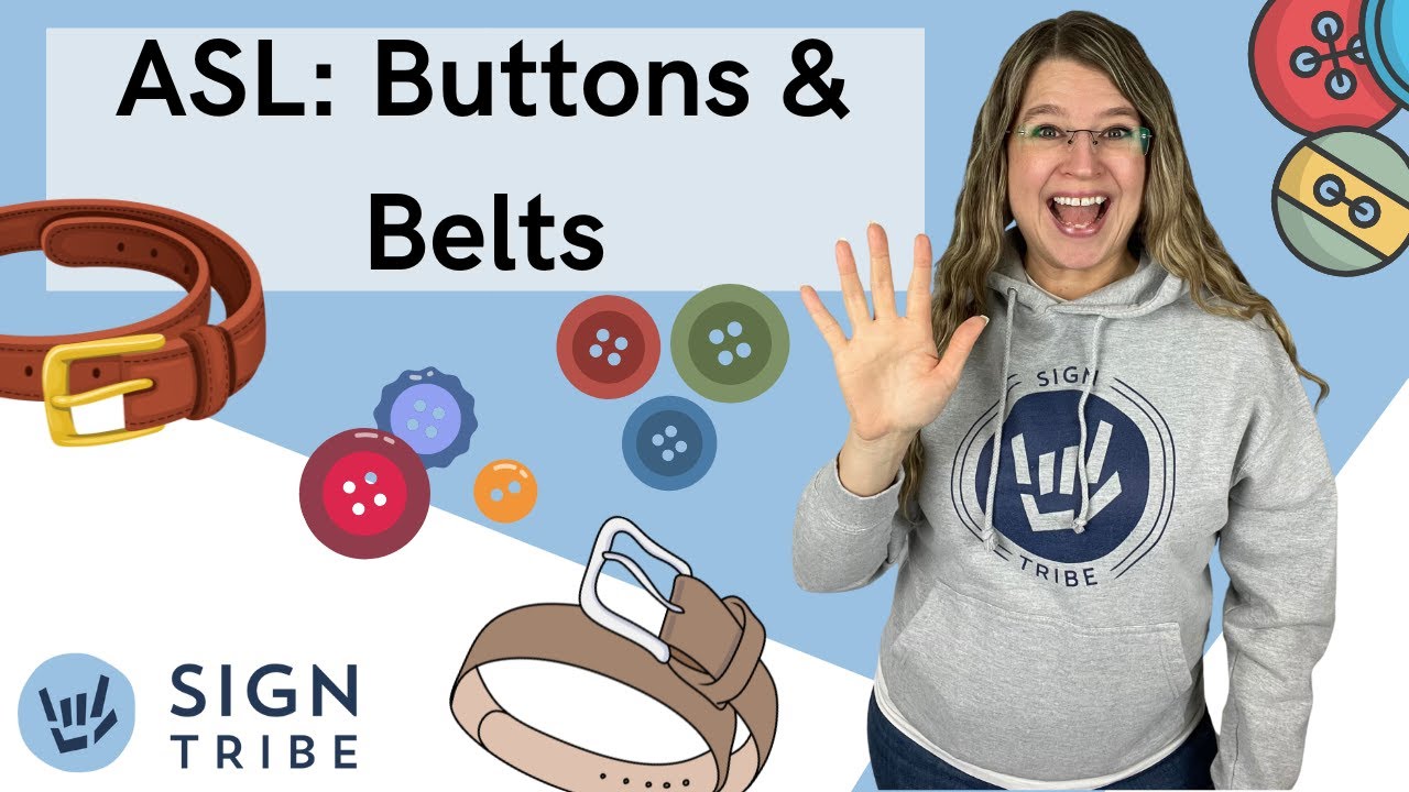 ASL for BUTTONS & BELT | Sign Tribe Academy | American Sign Language Dr ...
