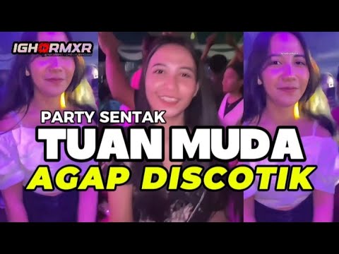 🔥TUAN MUDA AGAP DISCOTIK 🌴 PARTY SENTAK - IGHO RMXR 2025 