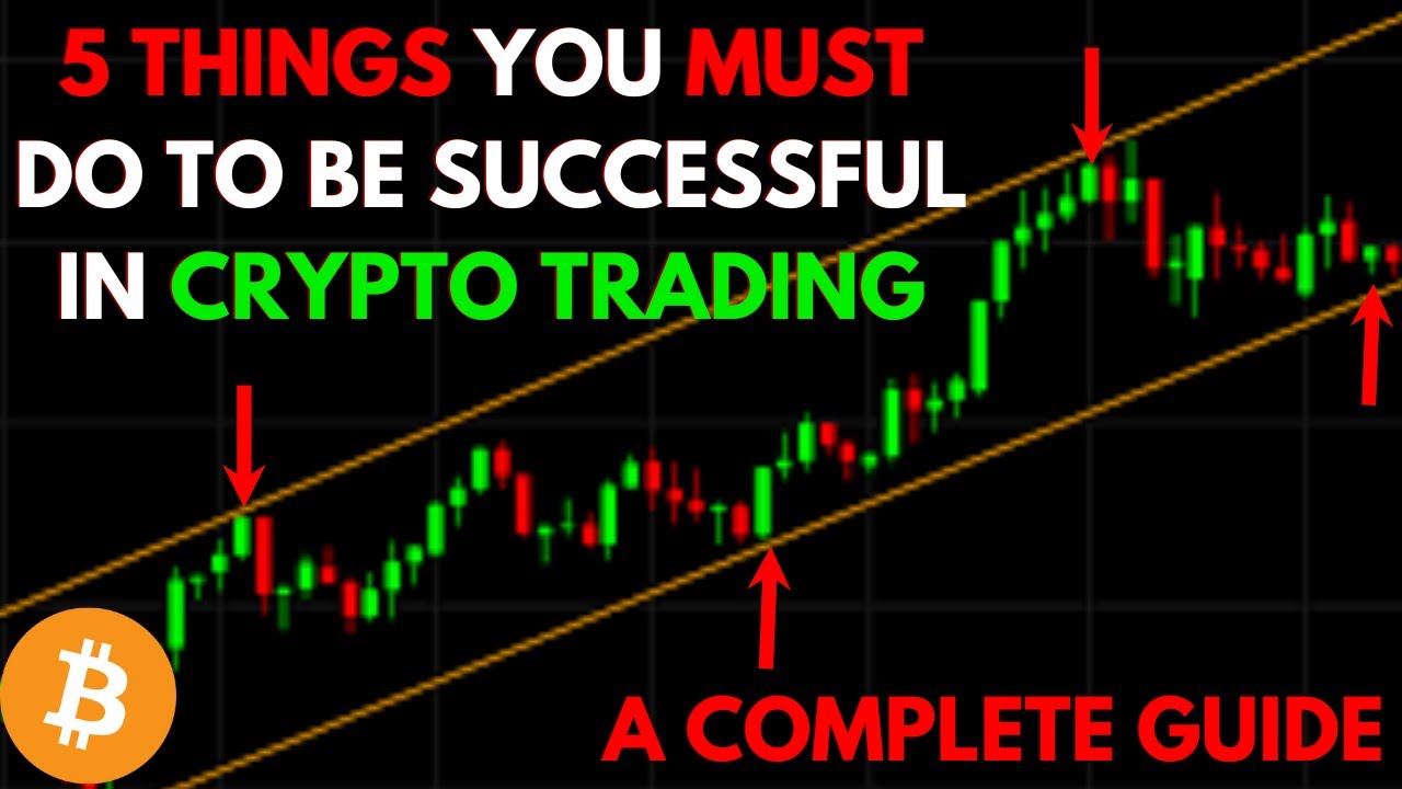5 THINGS YOU MUST DO TO BE A SUCCESSFUL CRYPTO TRADER (MUST WATCH FOR ...