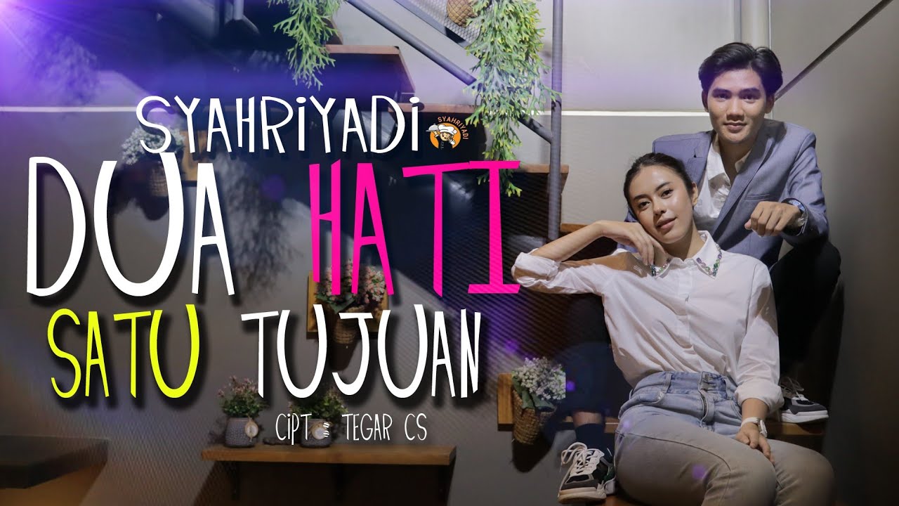 SYAHRIYADI - DUA HATI SATU TUJUAN (OFFICIAL VIDEO MUSIC) - YouTube