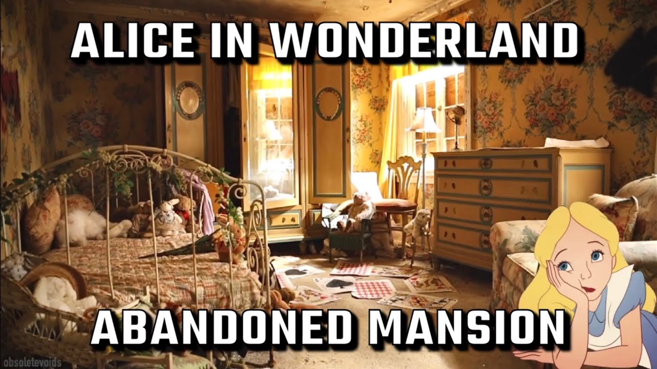 We Explored an Abandoned Alice in Wonderland Mansion with a horrific ...