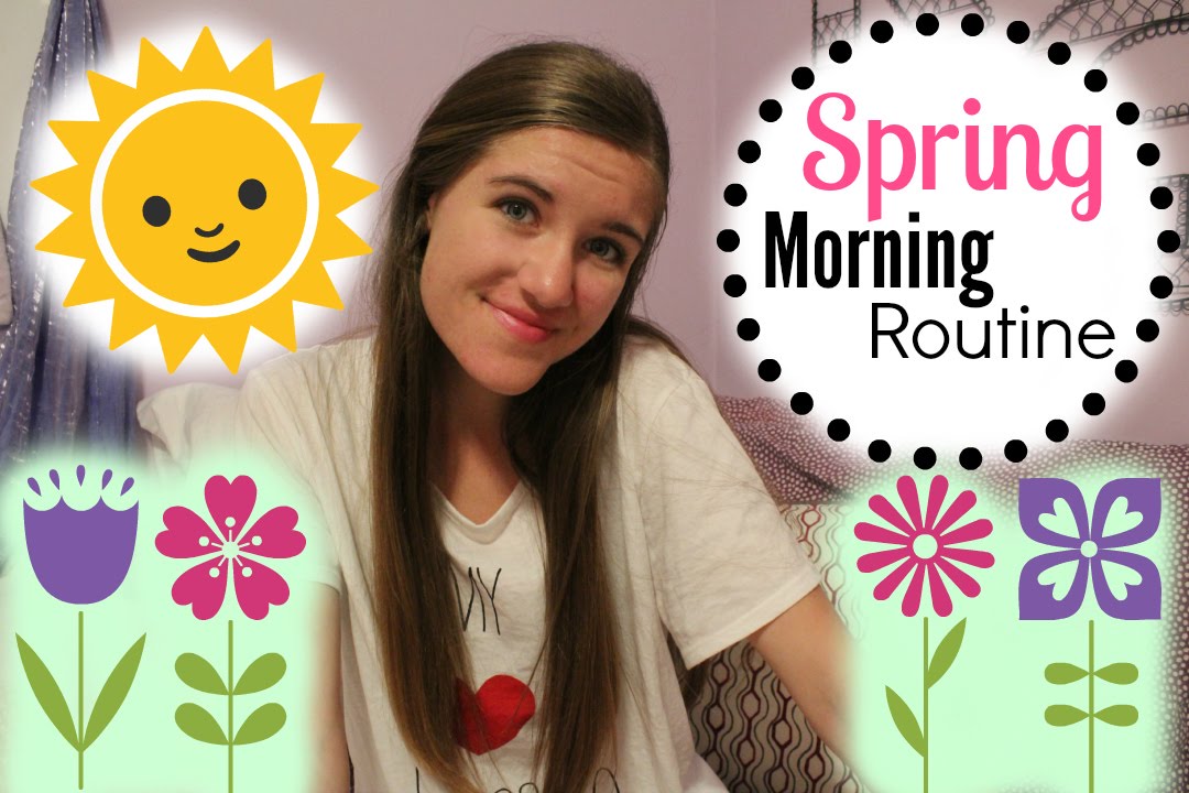My Spring Morning Routine 2015! - YouTube