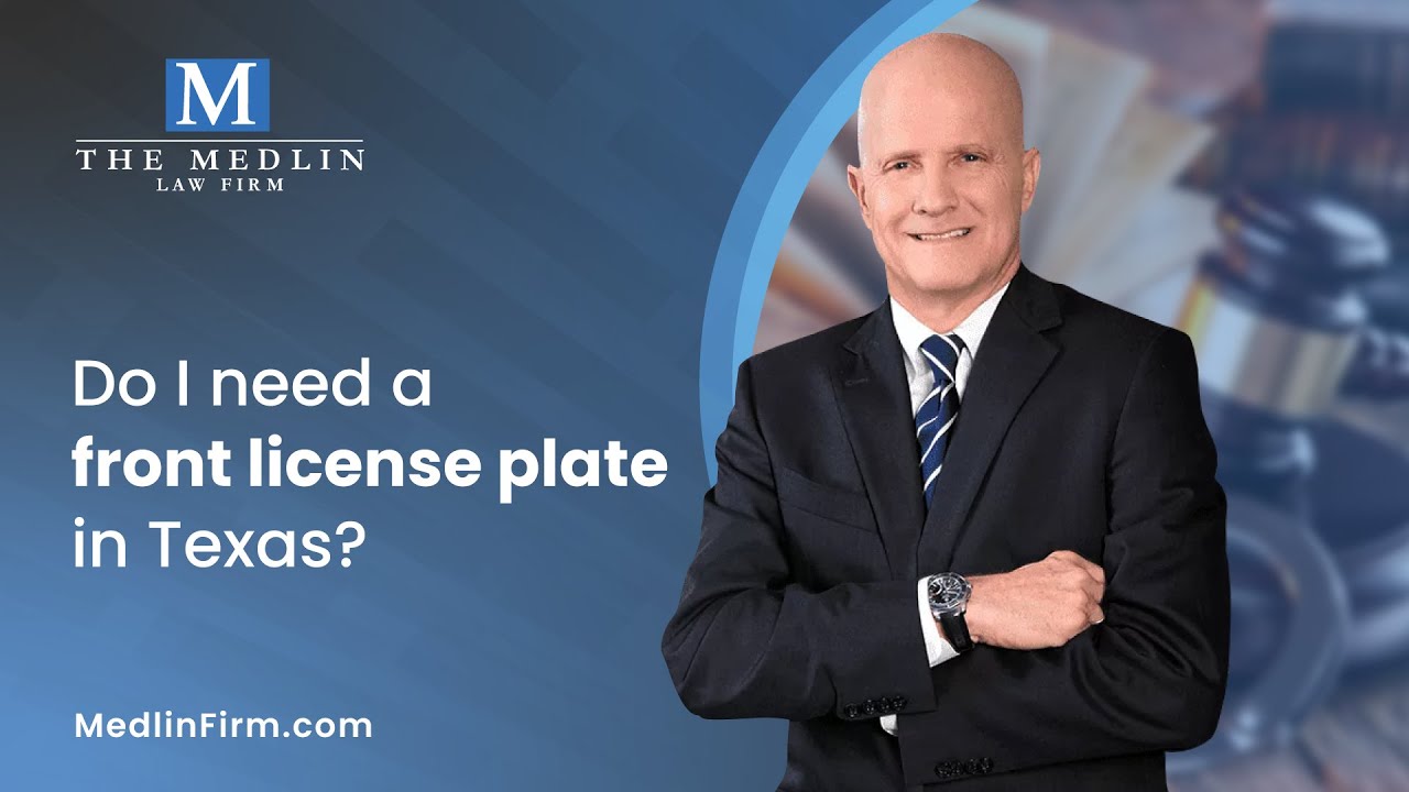 Do I Need A Front License Plate In Texas? | The Medlin Law Firm - YouTube
