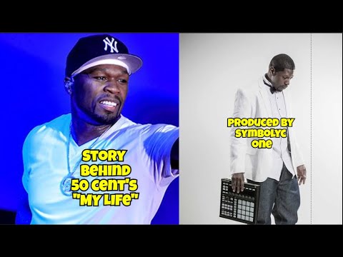 Story behind 50 Cent's "My Life" - told by producer Symbolyc One (Pt 13 ...