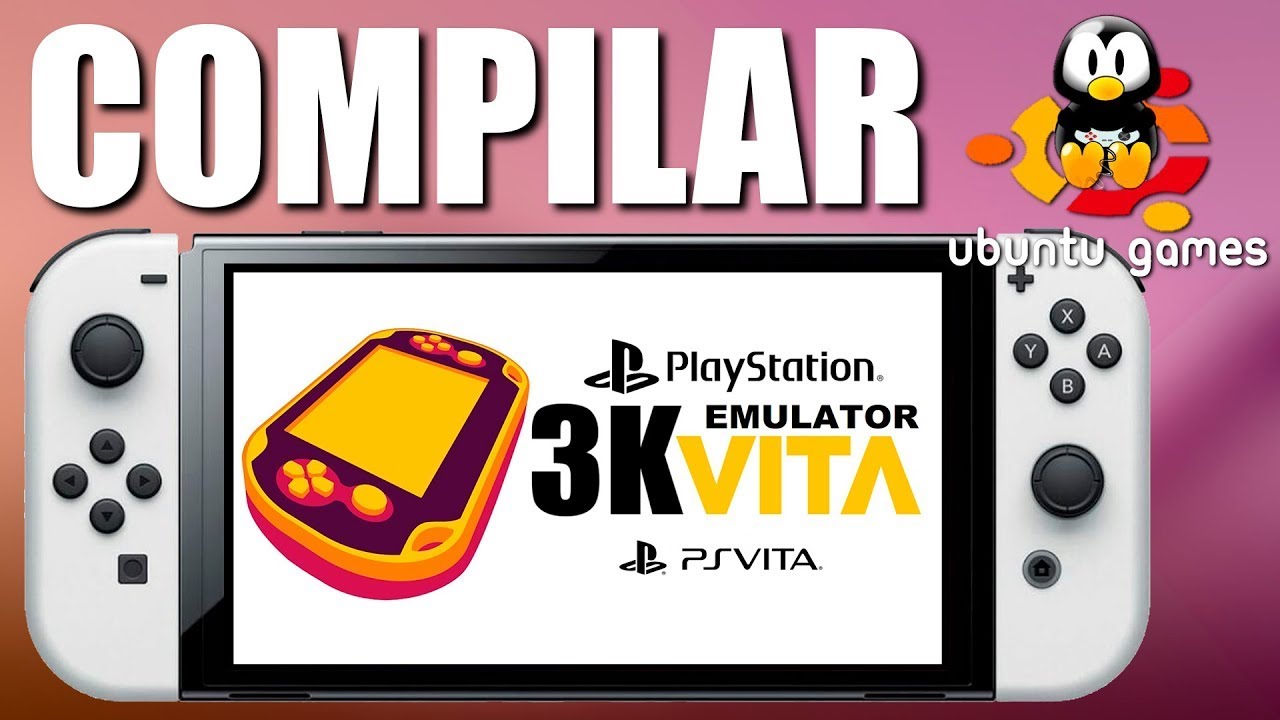 Compilar Vita3k PS Vita Emu, en Linux de la switch: compatible con ...