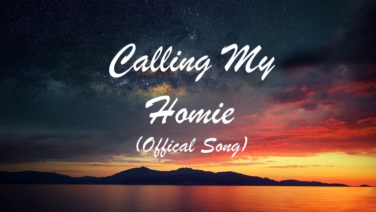 Calling My Homie - (Official Music Lyrics and Audio Version) - YouTube