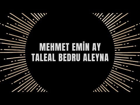 Mehmet Emin Ay - Taleal Bedru Aleyna